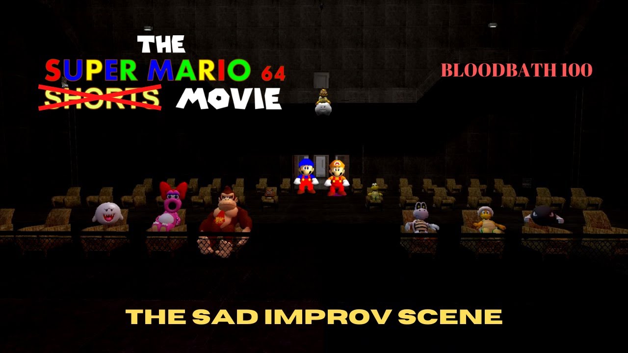 The Super Mario 64 Movie | The Sad Improv Scene | BloodBath 100 - YouTube