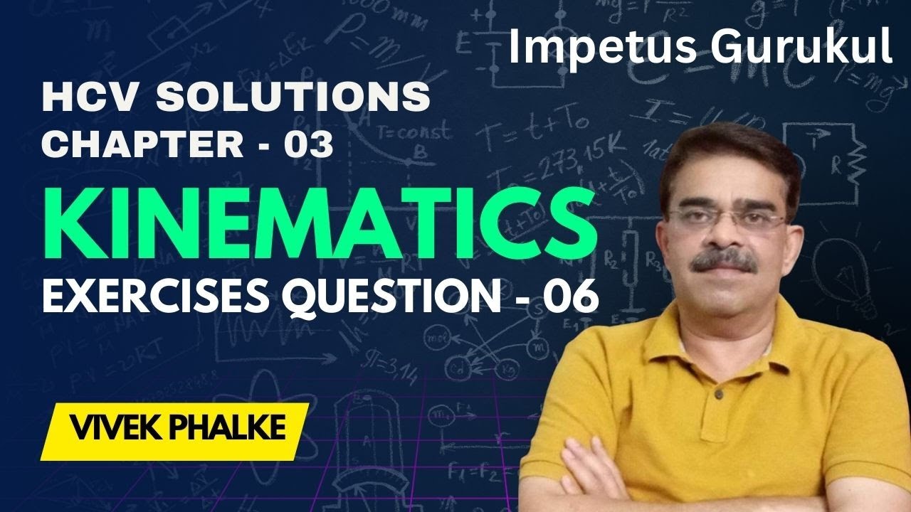 HCV Solutions Chapter 3 Kinematics Exercises Q 6 - Vivek Phalke PHYSICS ...