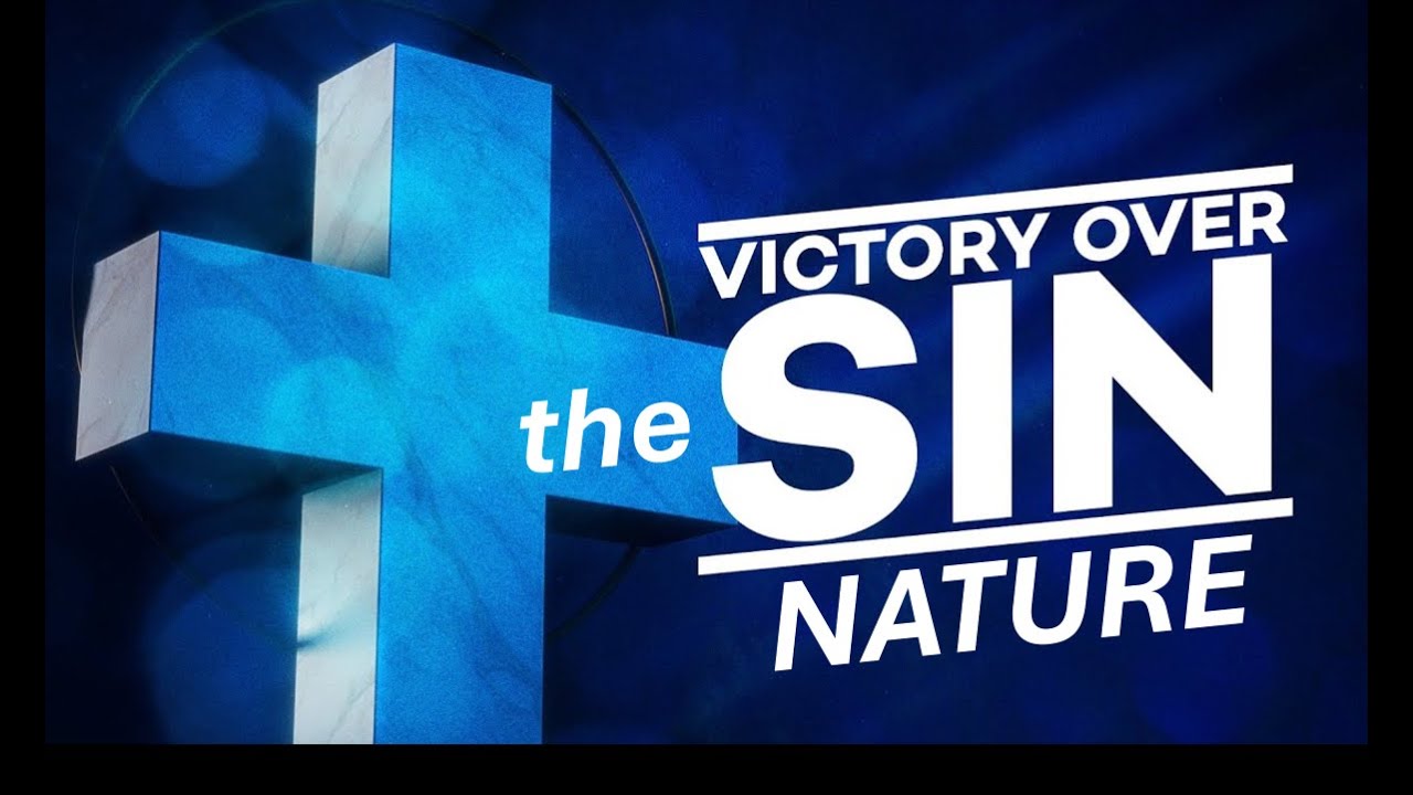 Victory Over the Sin Nature - Pt. 2 (3-25-24) - YouTube