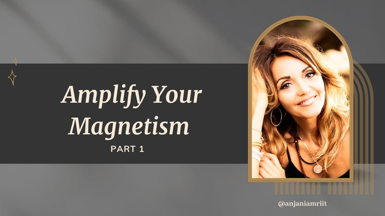 Manifesting 101: Amplify Your Magnetism Part 1 - YouTube