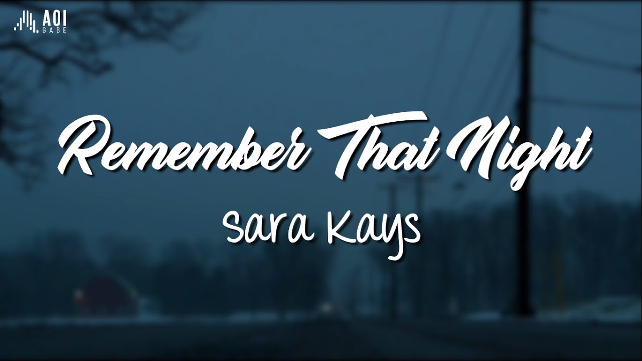 Remember That Night (Acoustic) - Sara Kays // Lyrics - YouTube
