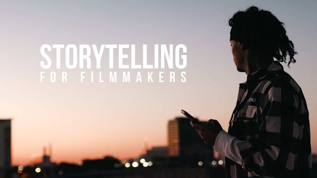 Storytelling For Filmmakers (Things Your Story MUST Have) - YouTube
