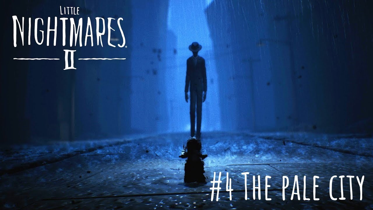 Little Nightmares 2 Playthrough Chapter 4 Pale City - YouTube