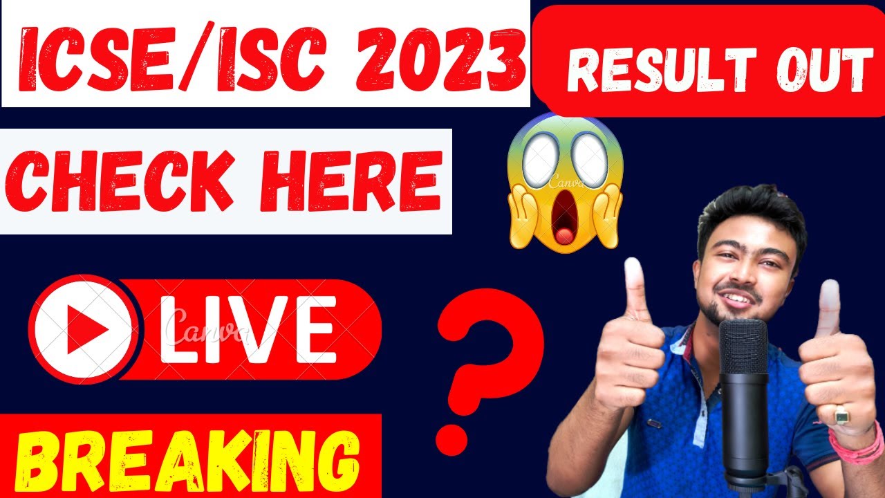 ICSE/ISC 2023: Result OUT | Live Results checking | Rechecking? CISCE ...