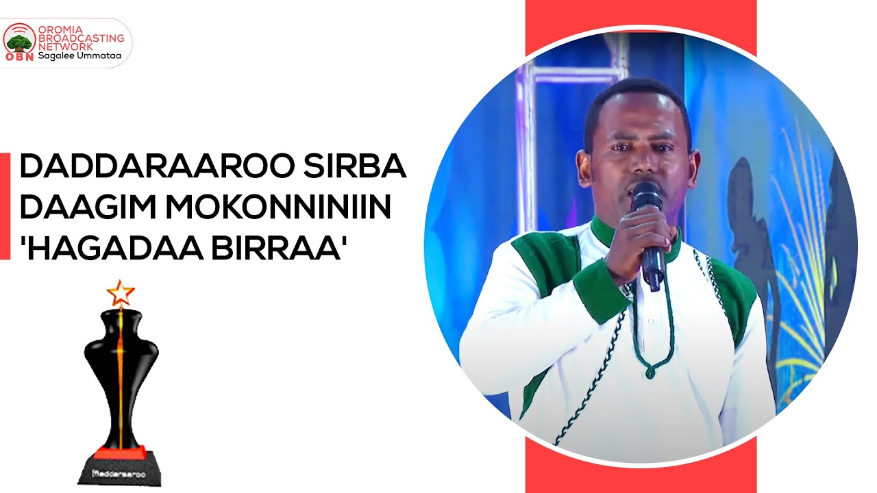 Daddaraaroo Sirba Daagim Mokonniniin 'Hagadaa Birraa' - YouTube