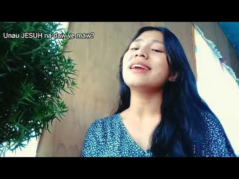 Unau Jesuh Na Daw Maw?/// Rose Ngun Tin Hnem - YouTube