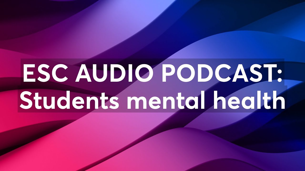 ESC AUDIO PODCAST: Students mental health - YouTube