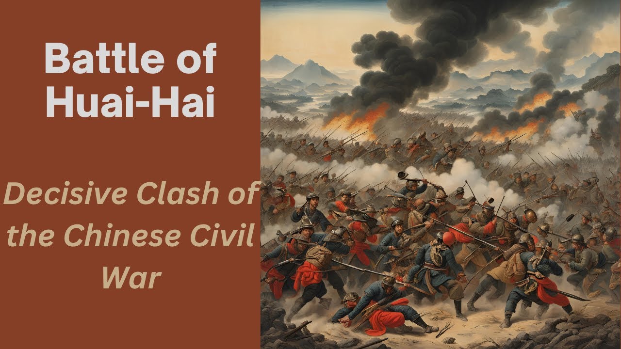 The Battle of Huai Hai: Decisive Clash of the Chinese Civil War - YouTube