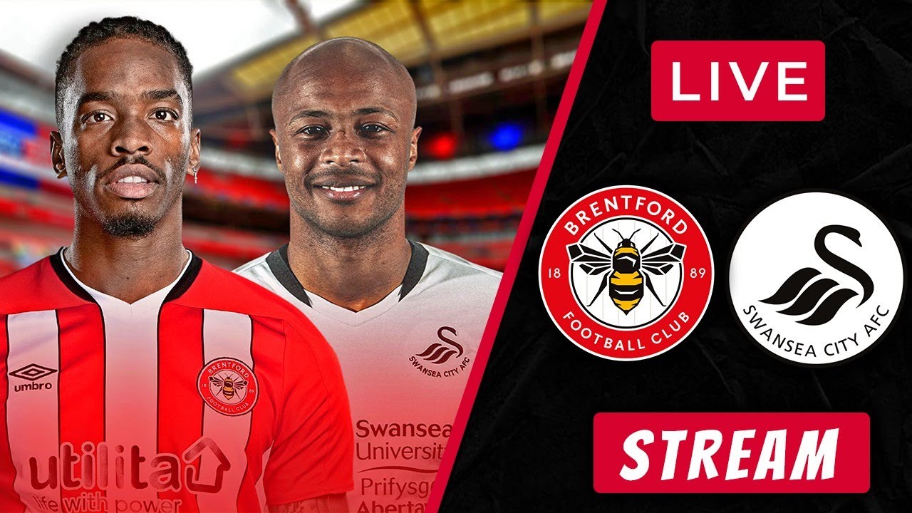 BRENTFORD vs SWANSEA LIVE Play Off Final Football BRENTFORD vs SWANSEA ...
