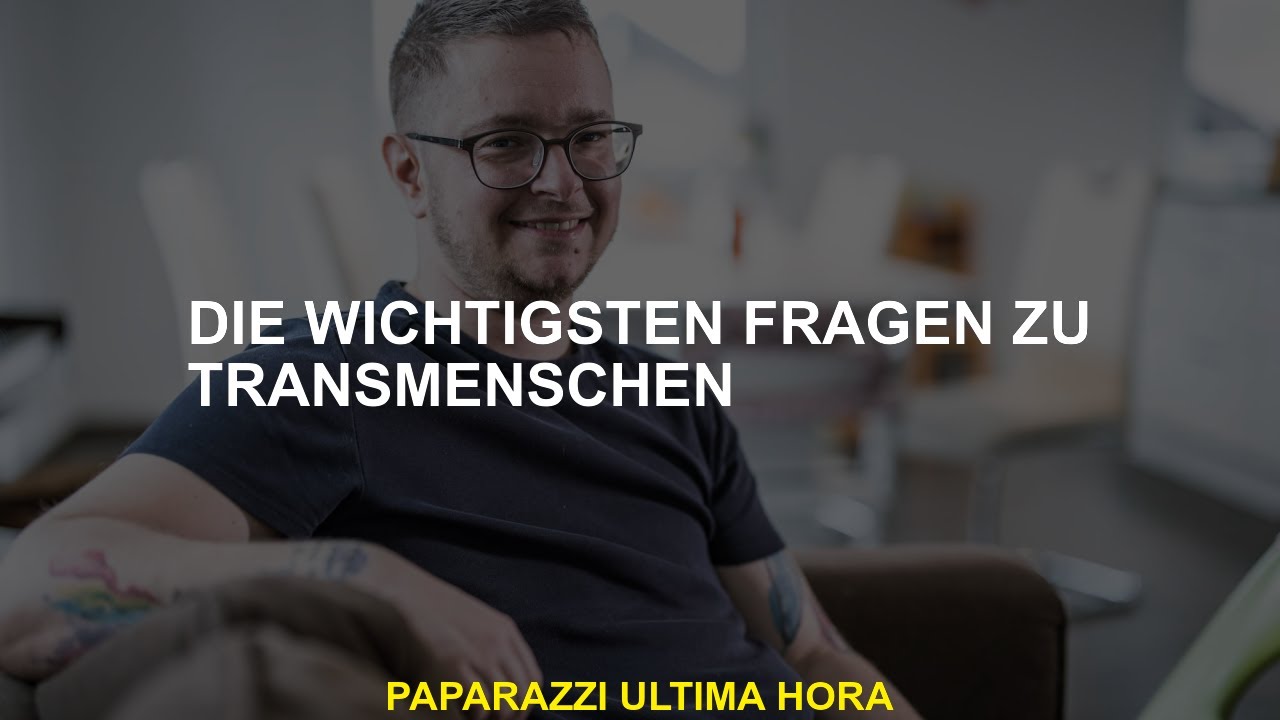 Die wichtigsten Fragen zu Transmenschen - YouTube