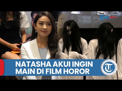 Akui Suka Main Film Horor Daripada Drama, Natasha Wilona: Ingin Adegan Ditarik sampai Kebanting