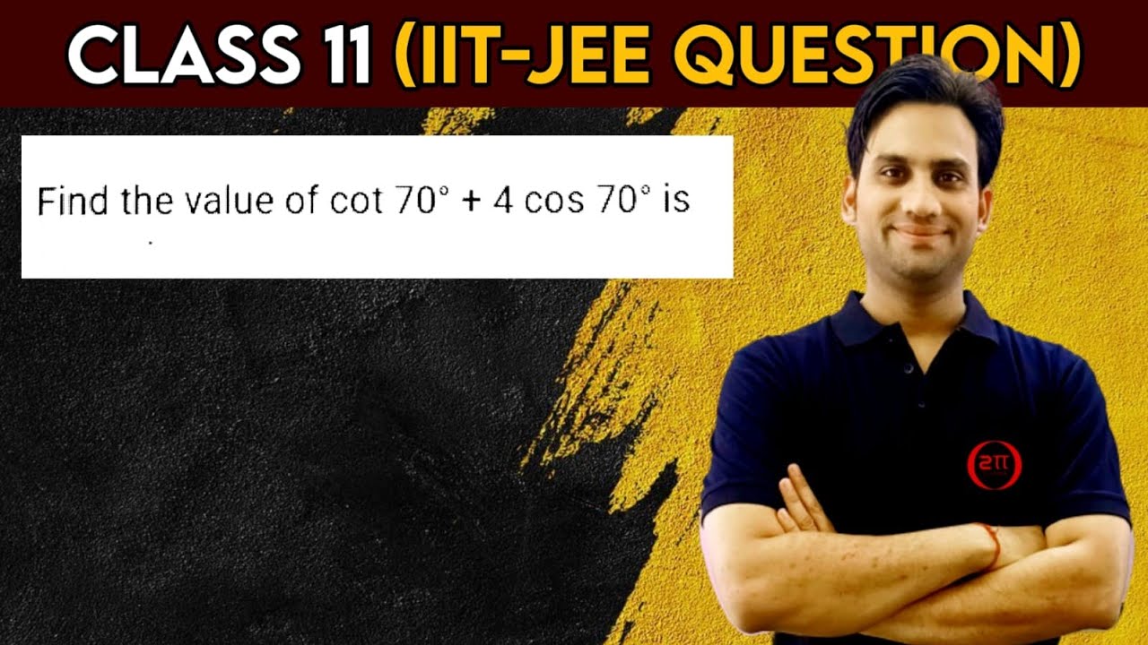 Find the value of cot 70° + 4 cos 70° is - YouTube