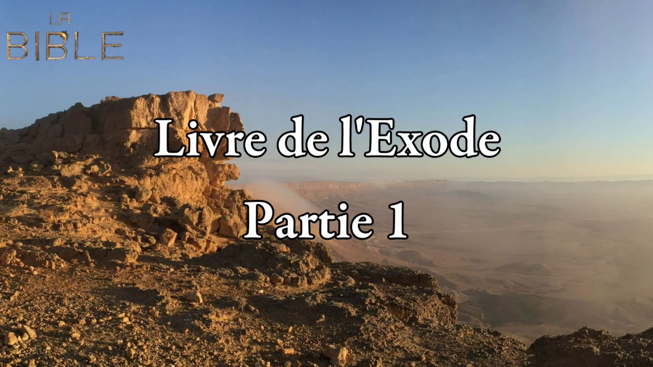Livre de l'Exode : Partie 1/4 - YouTube