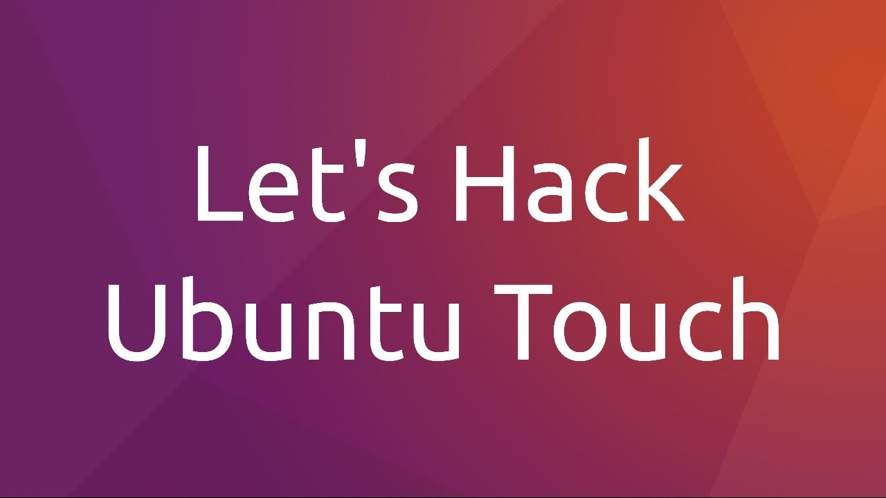 Ubuntu Touch Hacking & Testing - YouTube