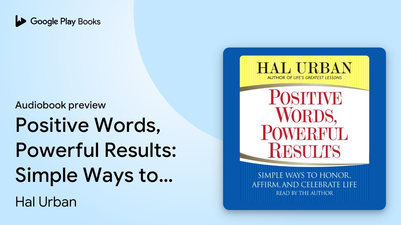 Positive Words, Powerful Results: Simple Ways… by Hal Urban · Audiobook ...