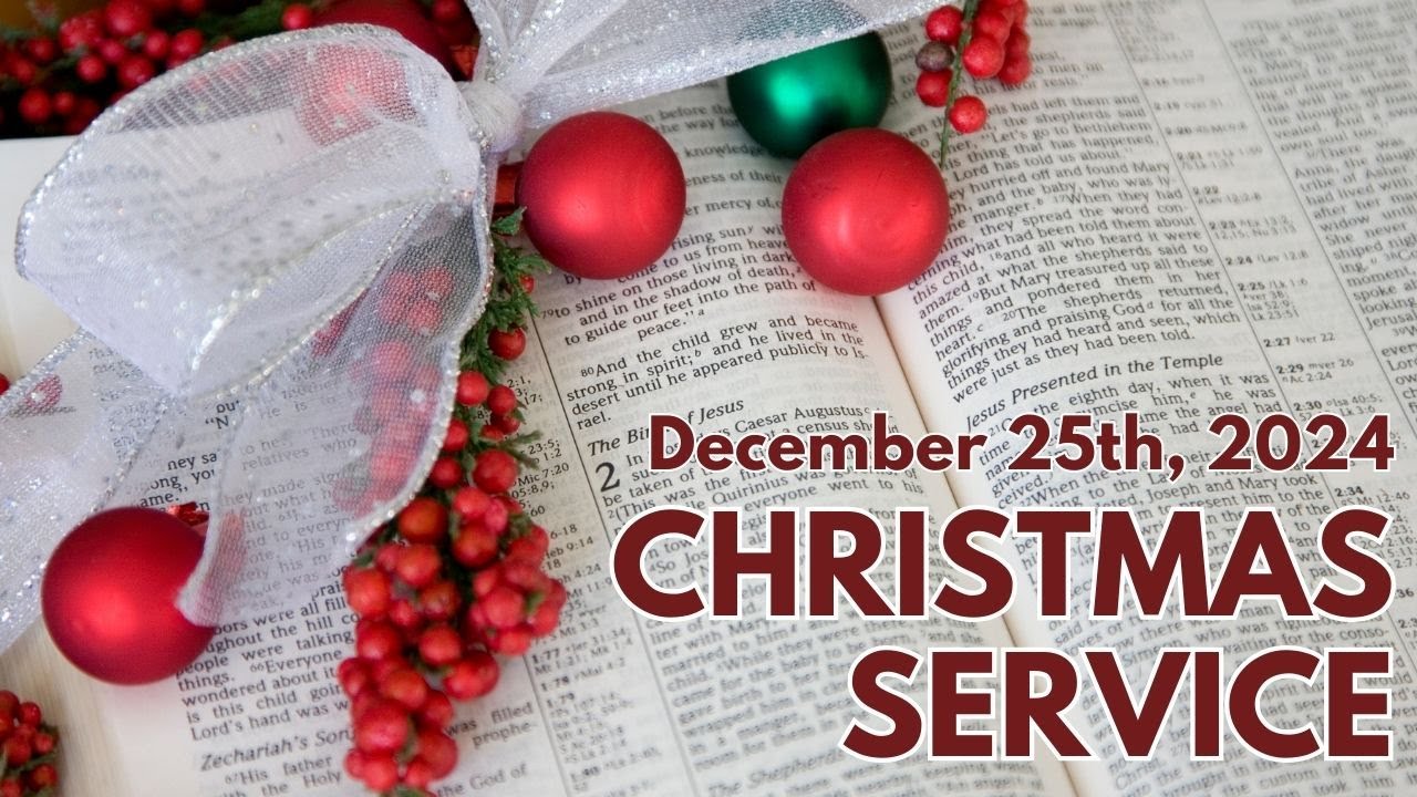 December 25th, 2024 | Christmas Service - YouTube
