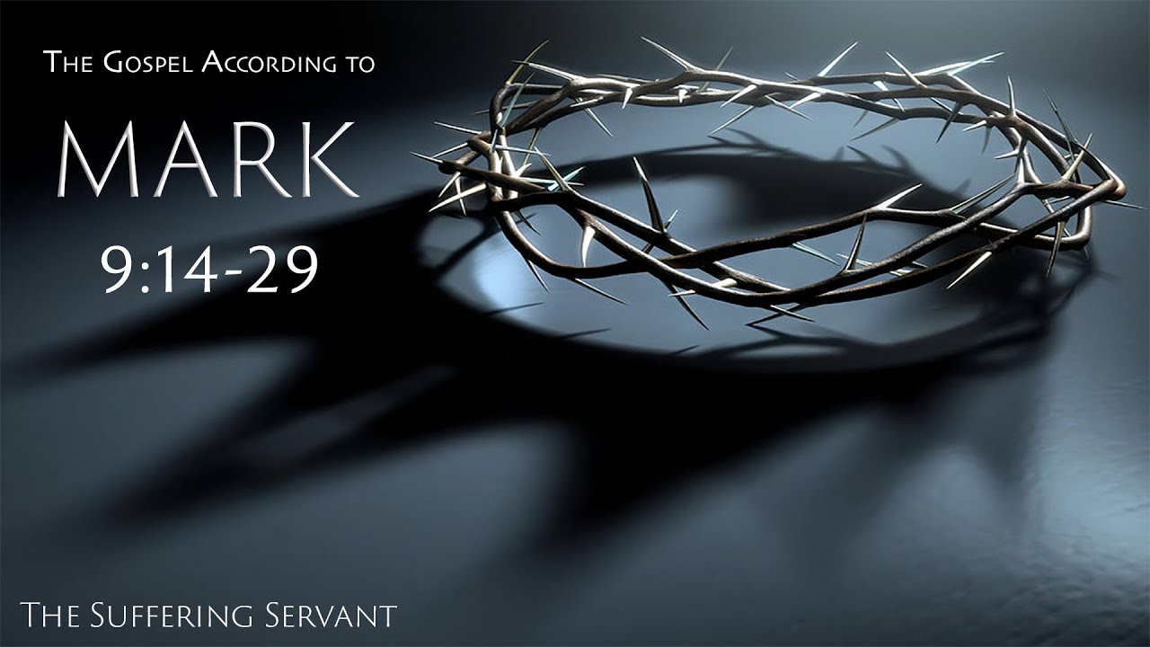 Mark 9:14-29 - YouTube