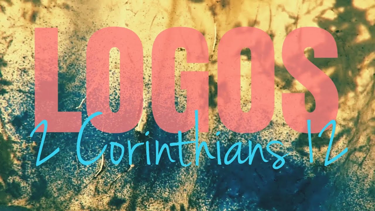 LOGOS - Daily Devotional Series - 2 Corinthians 12 - YouTube