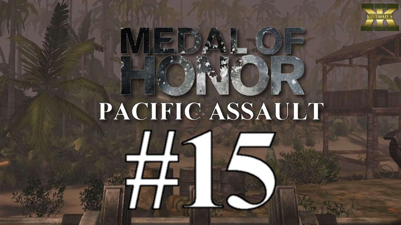 MEDAL OF HONOR: PACIFIC ASSAULT #15 - Die große Basis | Let's Play ...