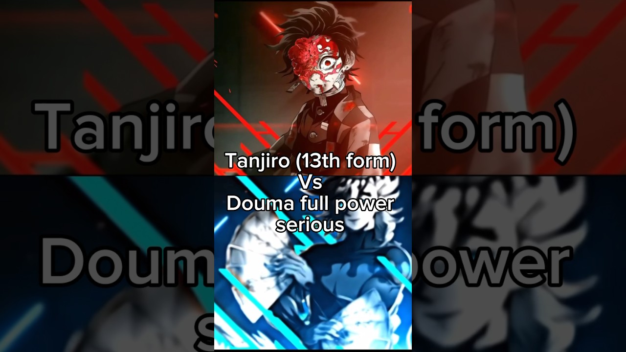 Tanjiro (13th form) vs Douma full power serious - YouTube
