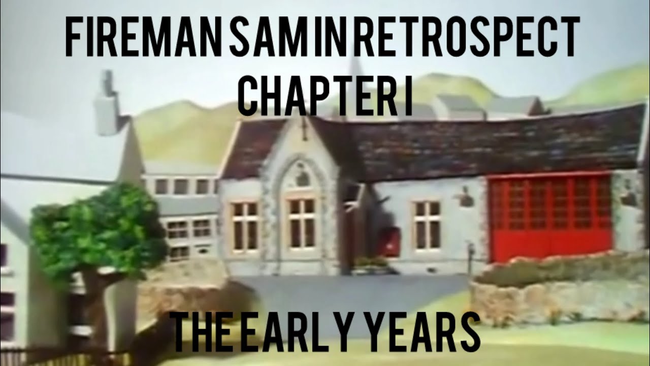 Fireman Sam in retrospect: Chapter I - The early years (Series 1-5 ...