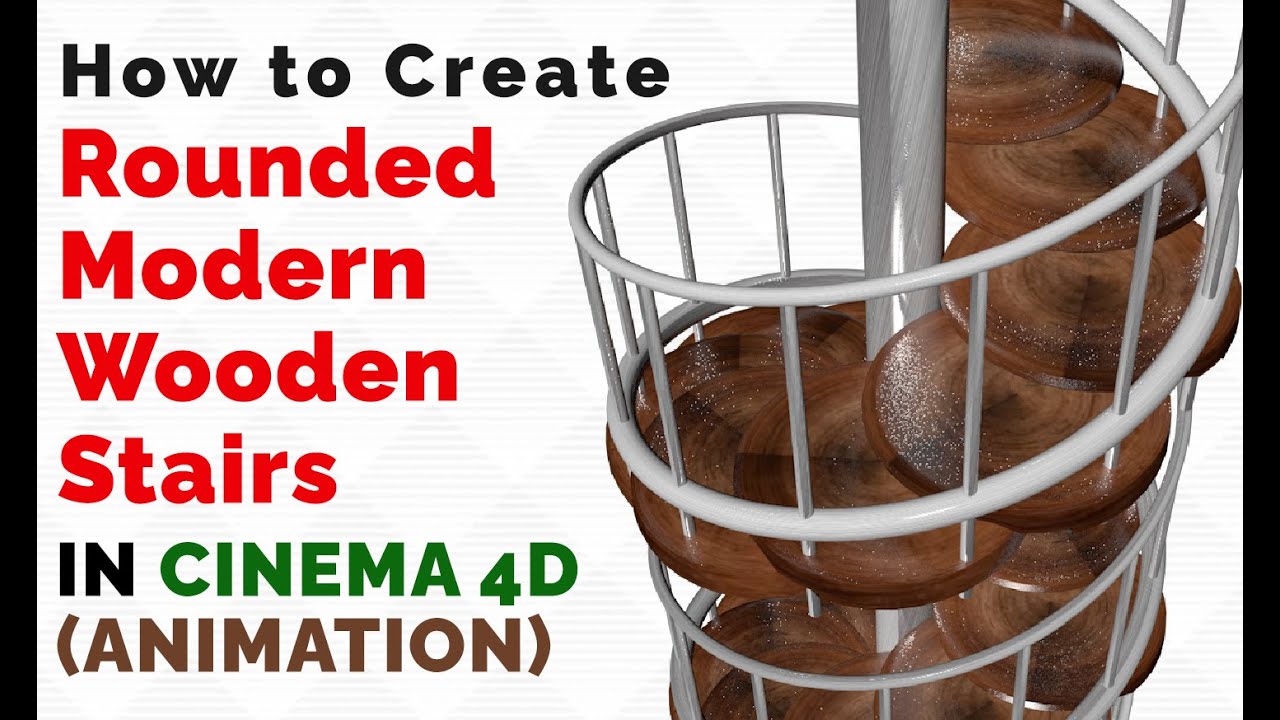 How to Create Rounded Modern Wooden Stairs in Cinema 4D - Tutorial ...