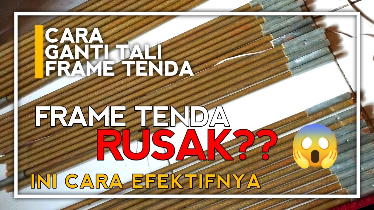 TALI FRAME TENDA RUSAK?? || Ini cara efektif ganti tali frame yang ...