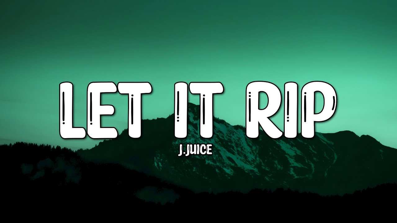 J.Juice - Let It Rip (Lyrics) - YouTube