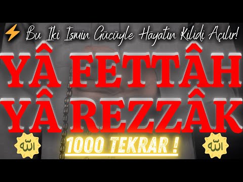 Rızkı Artırmak İçin Allah’ın İki Kudretli İsmi | Ya Fettah Ya Rezzak ile 1000 Zikir