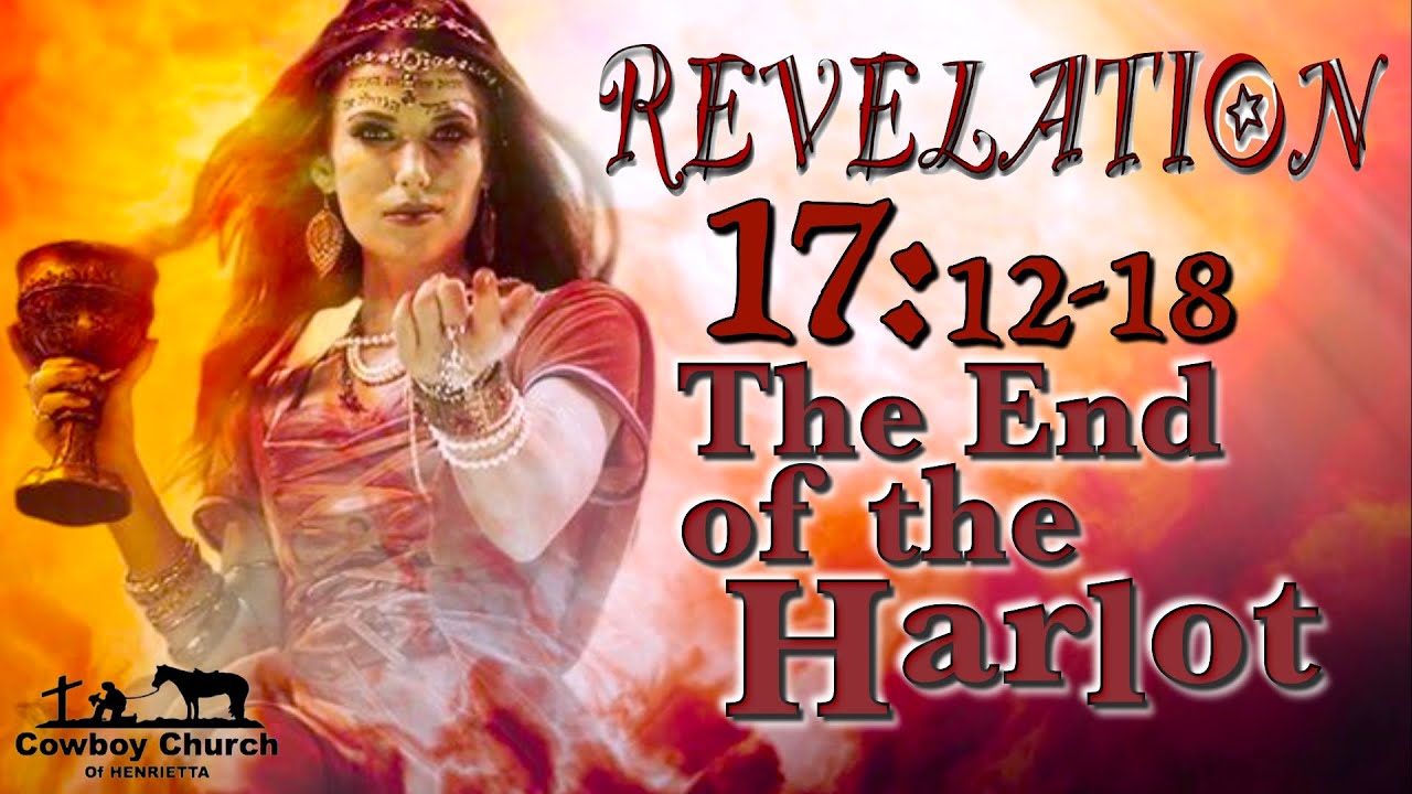 The End of the Harlot- Revelation 17:12-18 - YouTube