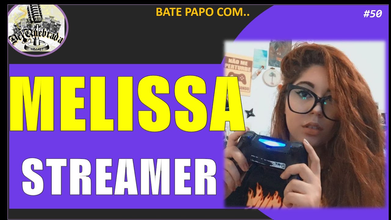 MELISSA (STREAMER TWITCH) - DE QUEBRADA #PODCAST #50 - YouTube