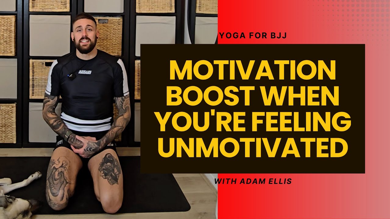 Yoga for BJJ: Quick Motivation Boost When You're Feeling Unmotivated ...