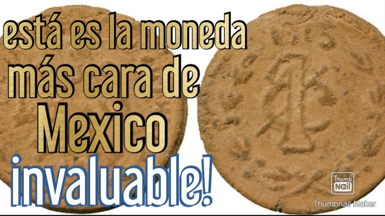La moneda más cara y valiosa de México 10 millones! - YouTube
