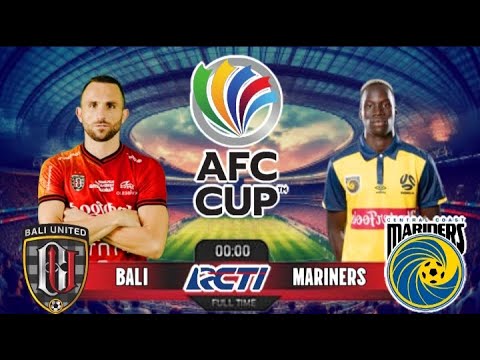 BALI UNITED VS CENTRAL COAST MARINERS Afc cup Grup G - YouTube