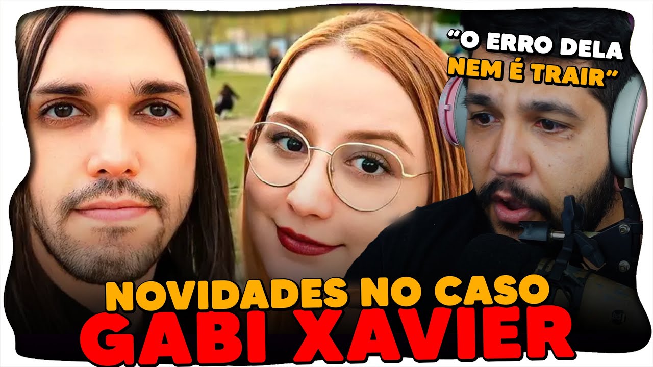 REVIRA VOLTA NO CASO GABI XAVIER??? ELA NÃO TRAIU? - YouTube