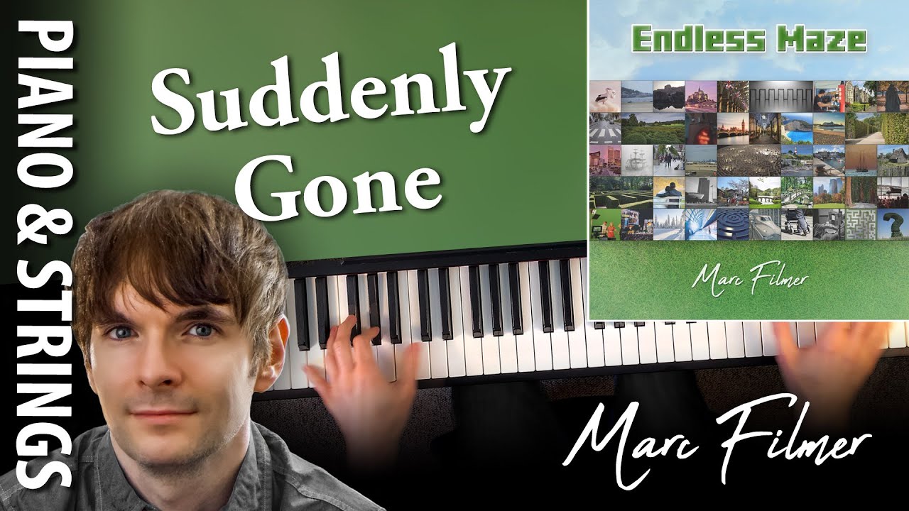 "Suddenly Gone" by Marc Filmer | Piano & Strings - Music Video - YouTube