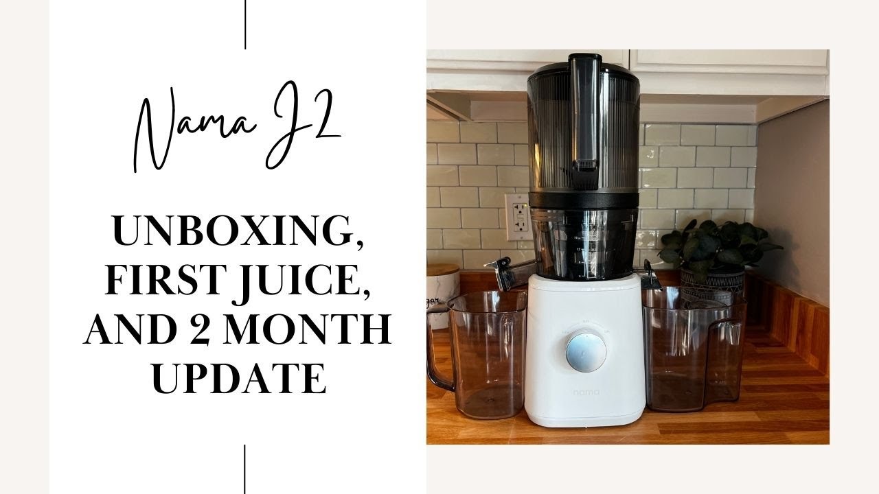Nama J2 Unboxing | First Juice & 2 Month Update - YouTube