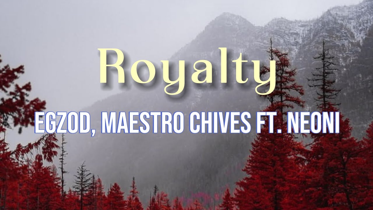 Royalty - Egzod, Maestro Chives (lyrics) | ft. Neoni - YouTube