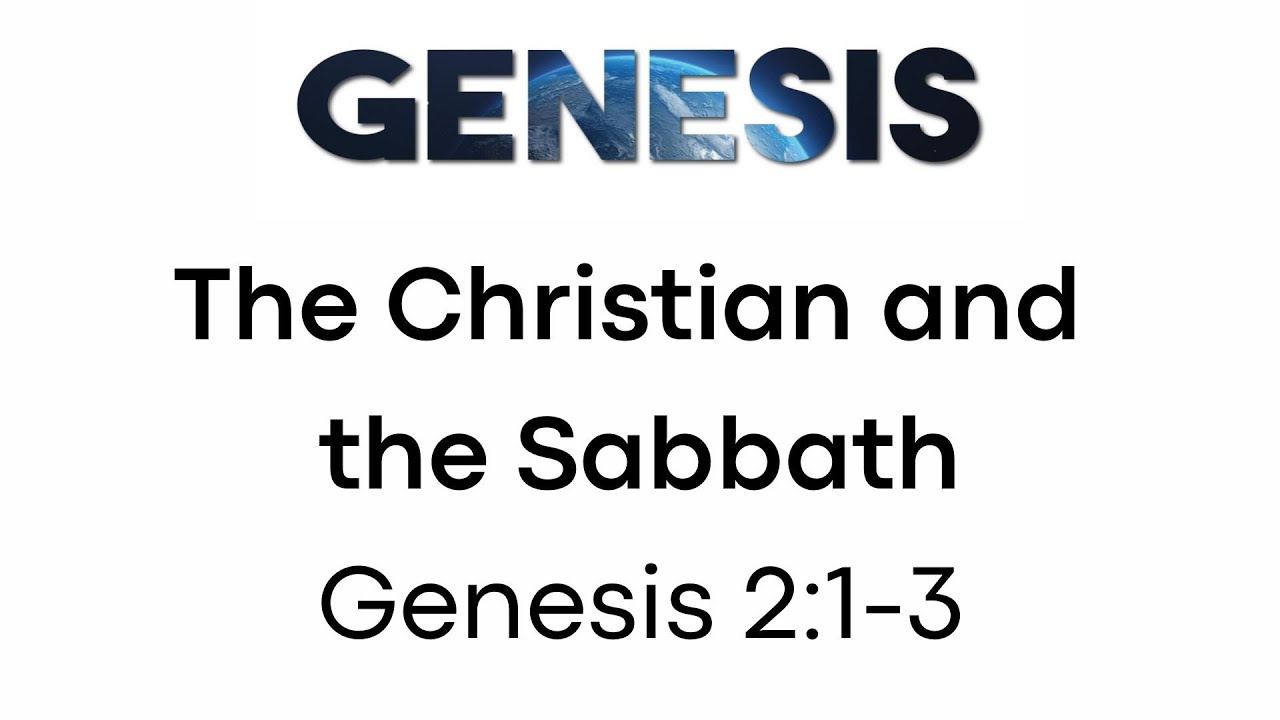 The Christian and the Sabbath - Genesis - YouTube