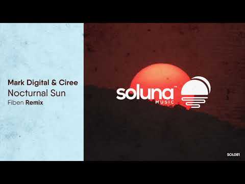 Mark Digital & Ciree - Nocturnal Sun (Fiben Remix) [Soluna Music]