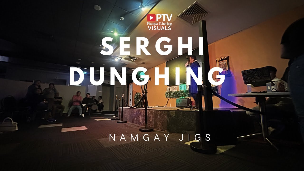 Serghi Dunghing | The legendary singer Namgay Jigs | Live Performance ...
