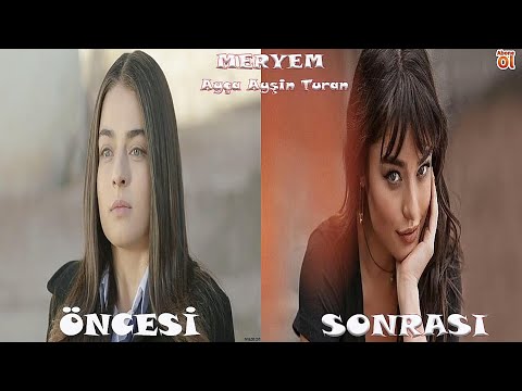 Meryem Dizisi Oyuncuları Öncesi ve Sonrası 2017