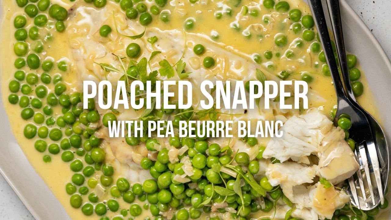 Poached Snapper with Pea Beurre Blanc - YouTube