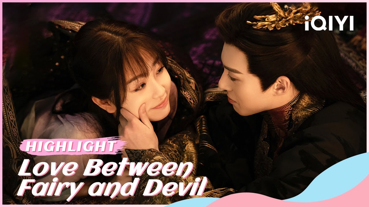 🧸Highlight: EP28-30 | Love Between Fairy and Devil | iQIYI Romance - YouTube