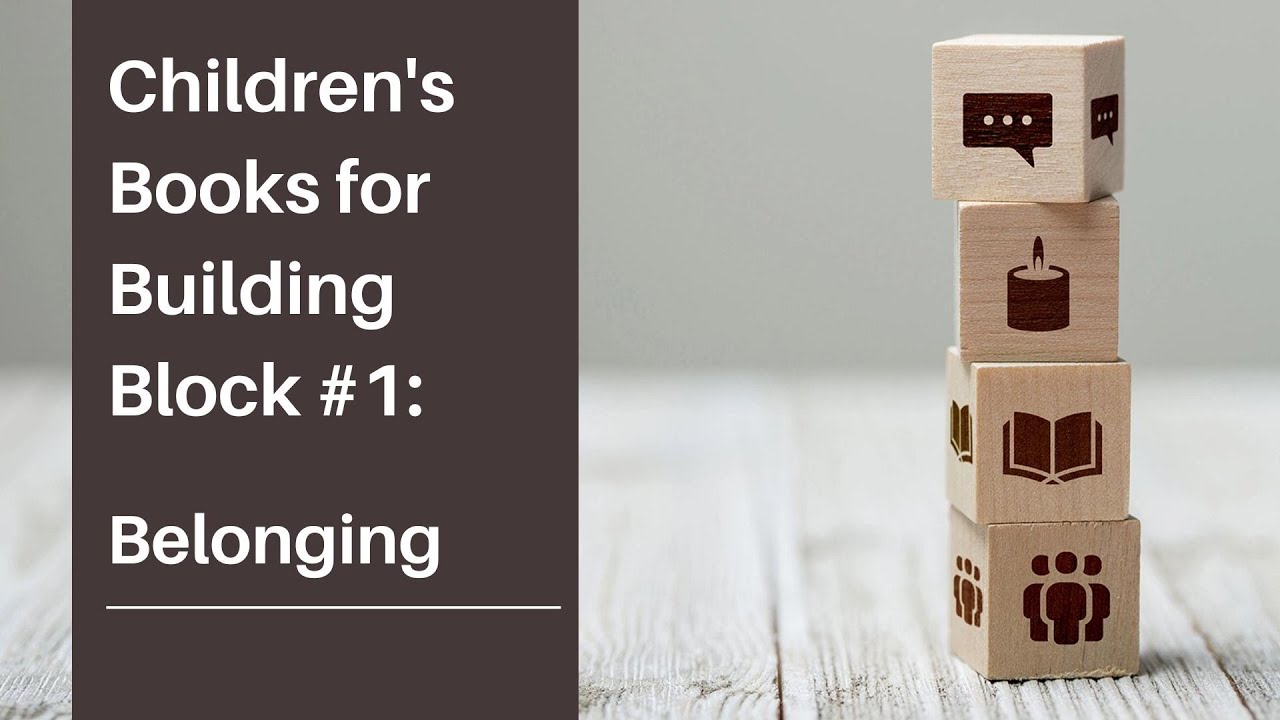 Children's Books for Building Block #1: Belonging - YouTube