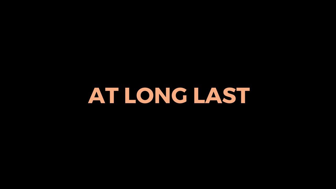 AT LONG LAST - YouTube