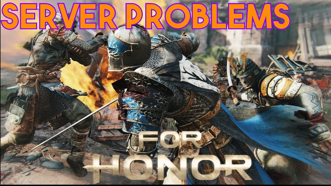For Honor Server Issues (All Platforms) - YouTube