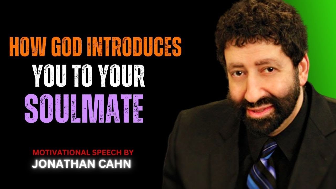 "HOW GOD INTRODUCES YOU TO YOUR SOULMATE | Jonathan Cahn Speech" - YouTube