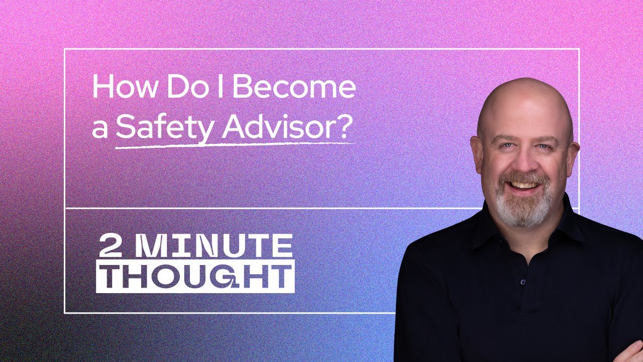 2 Minute Thought - How Do I become a Safety Advisor? - YouTube