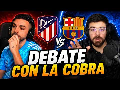 DEBATE CON LA COBRA | BARCELONA 0-2 ATLETICO DE MADRID - DjMaRiiO